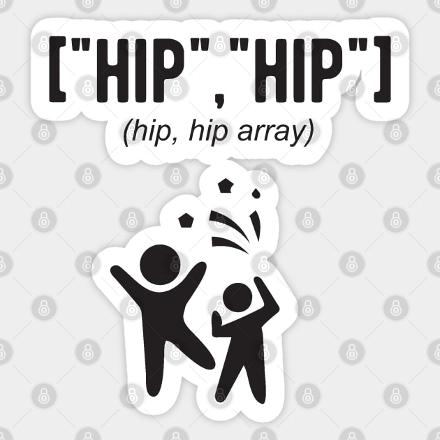Hip, hip Array! - Funny Programming Jokes - Light Color - Programming - Sticker | TeePublic
